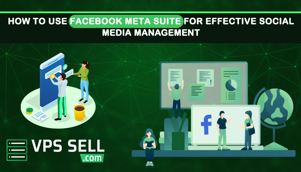 How to Use Facebook Meta Suite for Effective Social Media Management ...